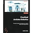 Buy Practical Arduino Robotics Book Online at Low Prices in India | Practical Arduino Robotics ...