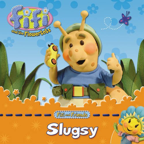 Fifi and the Flowertots – FIFI & FRIENDS: SLUGSY: Amazon.co.uk: Mandy ...