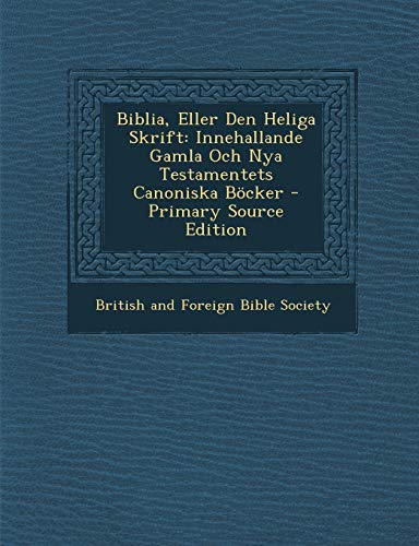 Buy Biblia, Eller Den Heliga Skrift: Innehallande Gamla Och Nya ...