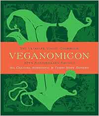Veganomicon, 10th Anniversary Edition: The Ultimate Vegan Cookbook ...