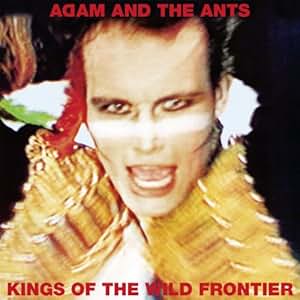 ADAM AND THE ANTS-Kings Of The Wild Frontier by : Amazon.co.uk: Music