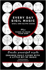 Every Day Sigil Magic - Sigil and Glyph Guide: Create powerful sigils ...
