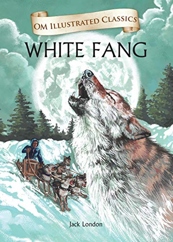Buy White Fang : Illustrated abridged Classics (Om Illustrated Classics ...
