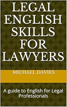 Legal English Skills for Lawyers: A guide to English for Legal ...