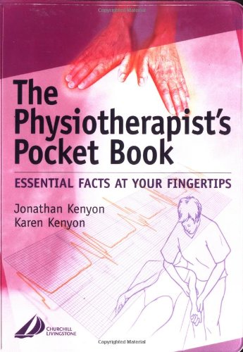 The Physiotherapist's Pocket Book: Essential Facts at Your Fingertips ...