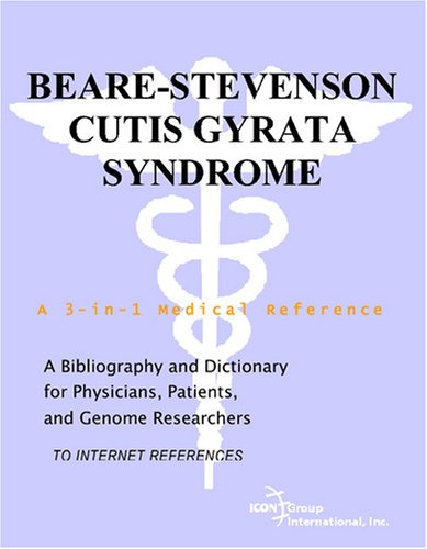 Beare-Stevenson Cutis Gyrata Syndrome - A Bibliography and Dictionary ...