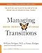 Managing Transitions: Making the Most of Change - Bridges, William ...