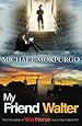 My Friend Walter: Amazon.co.uk: Michael Morpurgo: 9781405229265: Books
