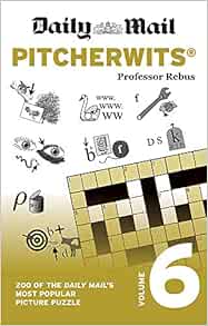 Daily Mail Pitcherwits Volume 6: 200 of the Daily Mail's most popular ...