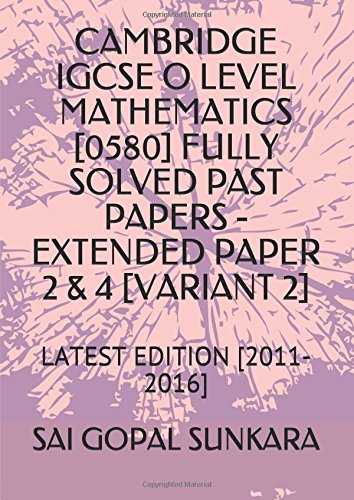 Cambridge Igcse O Level Mathematics 0580 Fully Solved Past Papers ...