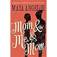 Mom and Me and Mom: Amazon.co.uk: Dr Maya Angelou: 9781844089154: Books