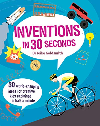 Inventions in 30 Seconds: 30 Ingenious Ideas for Innovative Kids ...