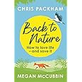 Back to Nature: How to Love Life – and Save It: Amazon.co.uk: Packham ...