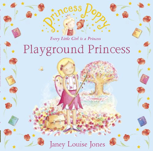 Princess Poppy: Playground Princess (Princess Poppy Picture Books Book ...