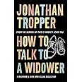 How to Talk to a Widower: Amazon.co.uk: Tropper, Jonathan ...