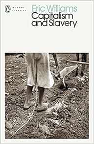 Capitalism and Slavery (Penguin Modern Classics): Amazon.co.uk ...