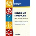 Heilen mit Symbolen. Die 64 wichtigsten Heilzeichen: 18 Strichcodes der ...
