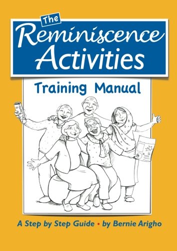 The Reminiscence Activities Training Manual: A Step-by-Step Guide ...