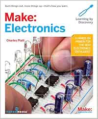 Make: Electronics: Learning Through Discovery: Learning by Discovery ...