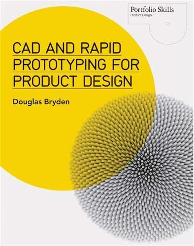 CAD and Rapid Prototyping for Product Design (Portfolio Skills ...