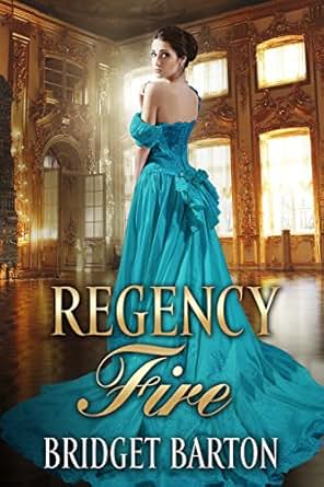 Regency Romance: Regency Fire: A Historical Regency Romance Series ...