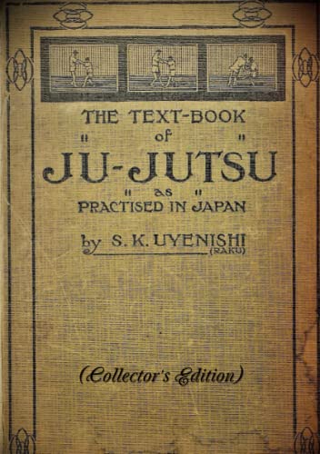 THE TEXT-BOOK of JU-JUTSU as practised in Japan (Collector's Edition ...