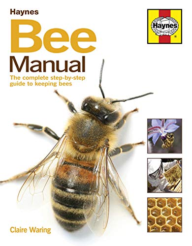 The Bee Manual: The Complete Step-by-Step Guide to Keeping Bees (New Ed ...
