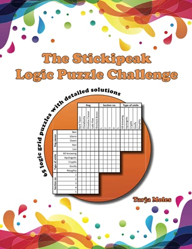 The Stickipeak Logic Puzzle Challenge: 65 logic grid puzzles with ...