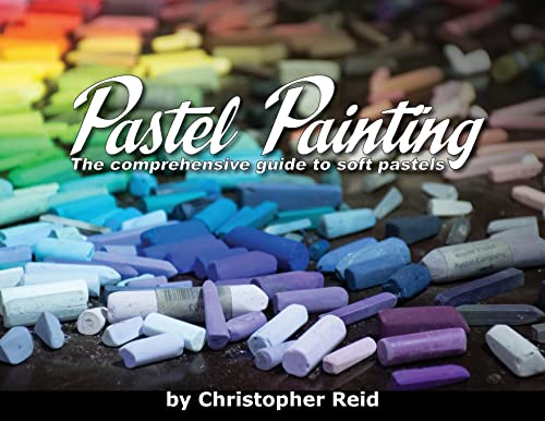 Buy Pastel Painting: The comprehensive guide to soft pastels Book ...