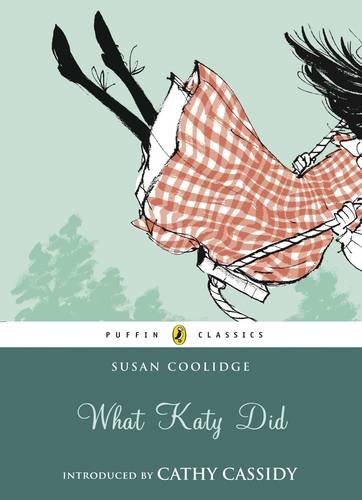 What Katy Did: Amazon.co.uk: Susan, Coolidge: 9780141328379: Books