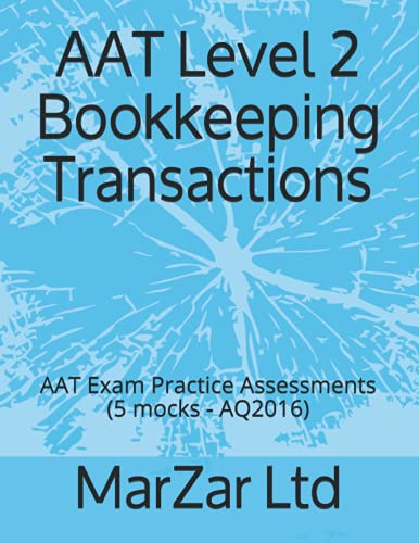 AAT Level 2 Bookkeeping Transactions: AAT Exam Practice Assessments (5 ...