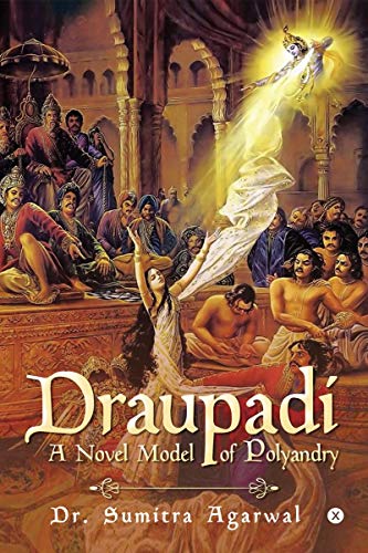 Draupadi: A Novel Model of Polyandry : Dr. Sumitra Agarwal: Amazon.in ...