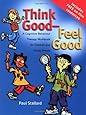Think Good - Feel Good: A Cognitive Behaviour Therapy Workbook for ...