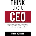 Amazon.fr - Think Like A CEO: Stop reacting, get out of your own head ...