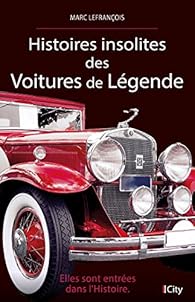 Que lire après Histoires insolites des voitures de légende - Marc ...