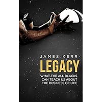 Legacy: What the All Blacks Can Teach Us about the Business of Life ...