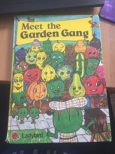 Meet the Garden Gang : Fisher, Jayne, Bradbury, Lynne, Illus. Lynn ...