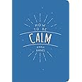 How to Be Calm: Amazon.co.uk: Barnes, Anna: 9781849537971: Books