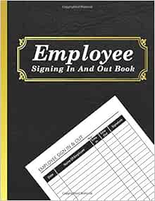 Employee Signing In And Out Book: Keep Track of the Employee|record up ...