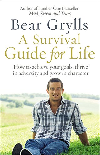 A Survival Guide for Life: Amazon.co.uk: Grylls, Bear: 9780552173629: Books