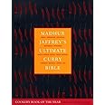 Madhur Jaffrey's Ultimate Curry Bible: the definitive curry cookbook ...