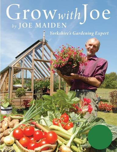 Grow with Joe: Gardening in Yorkshire: Amazon.co.uk: Maiden, Joe ...
