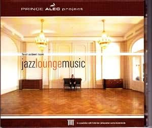 Jazz lounge music - Prince Alec Project: Amazon.de: Musik
