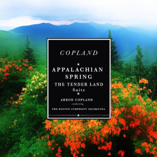 Copland: Appalachian Spring / The Tender Land Suite: Conducted by Aaron ...