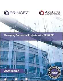 Managing Successful Projects with PRINCE2: 2009 Edition: Amazon.co.uk: Office of Government ...