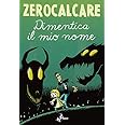 Dimentica il mio nome (Fumetto) : Zerocalcare: Amazon.it: Libri