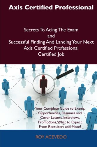 Buy Axis Certified Professional Secrets to Acing the Exam and ...