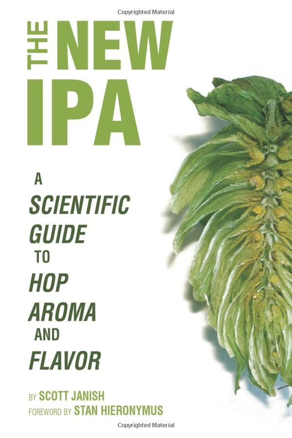 The New IPA: Scientific Guide to Hop Aroma and Flavor : Janish, Scott ...