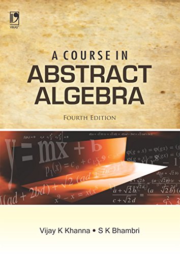 A COURSE IN ABSTRACT ALGEBRA KHANNA AND BHAMBRI PDF