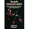Das große Diabolo-Buch: Über 100 Tricks für Anfänger und ...